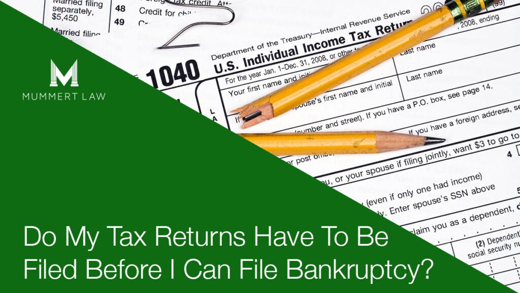 Do My Tax Returns Have To Be Filed Before I Can File Bankruptcy ...